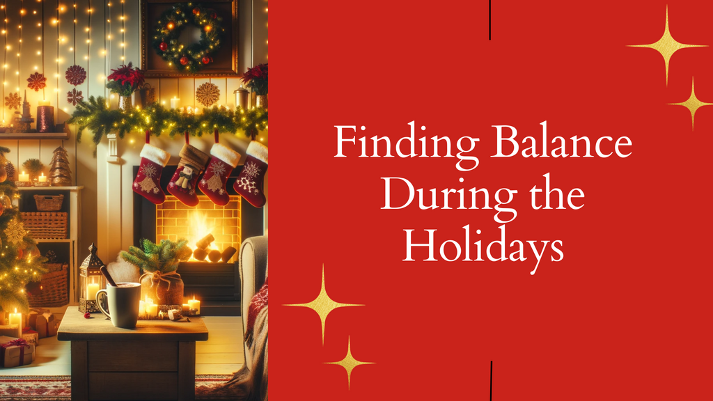 Finding Balance During the Holidays – This Is My Era