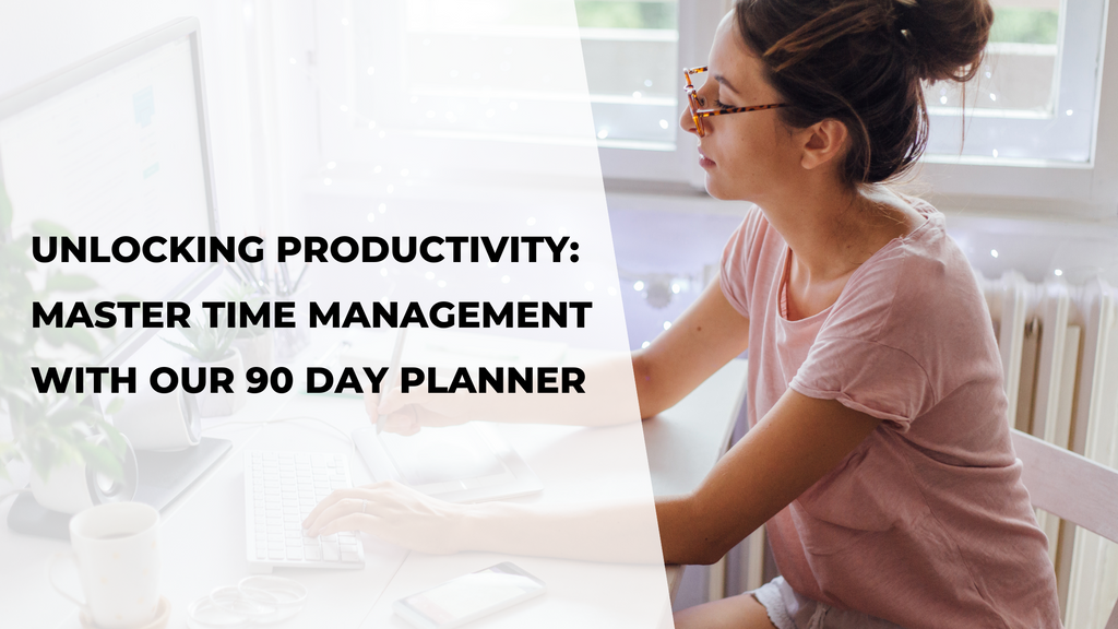 Unlocking Productivity: Master Time Management with Our 90 Day Planner ...